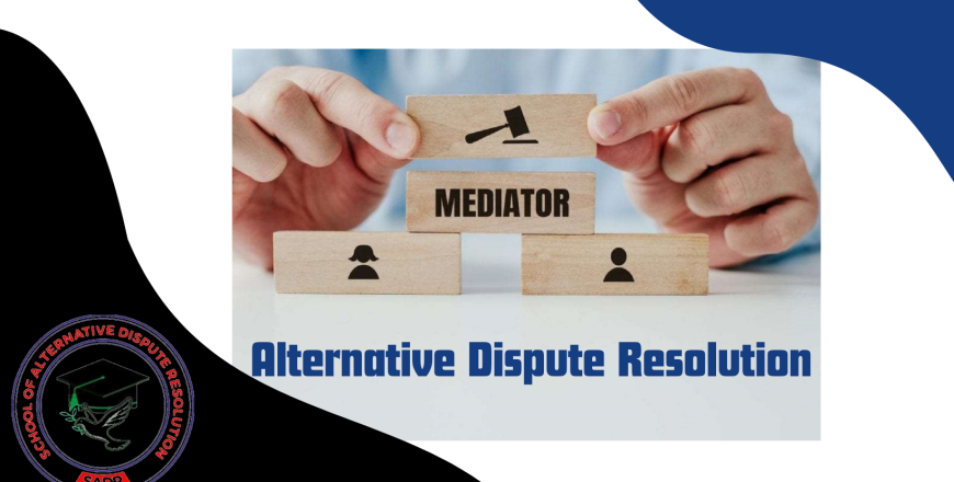 Alternative Dispute Resolution Skills - School of Alternative Dispute Resolution